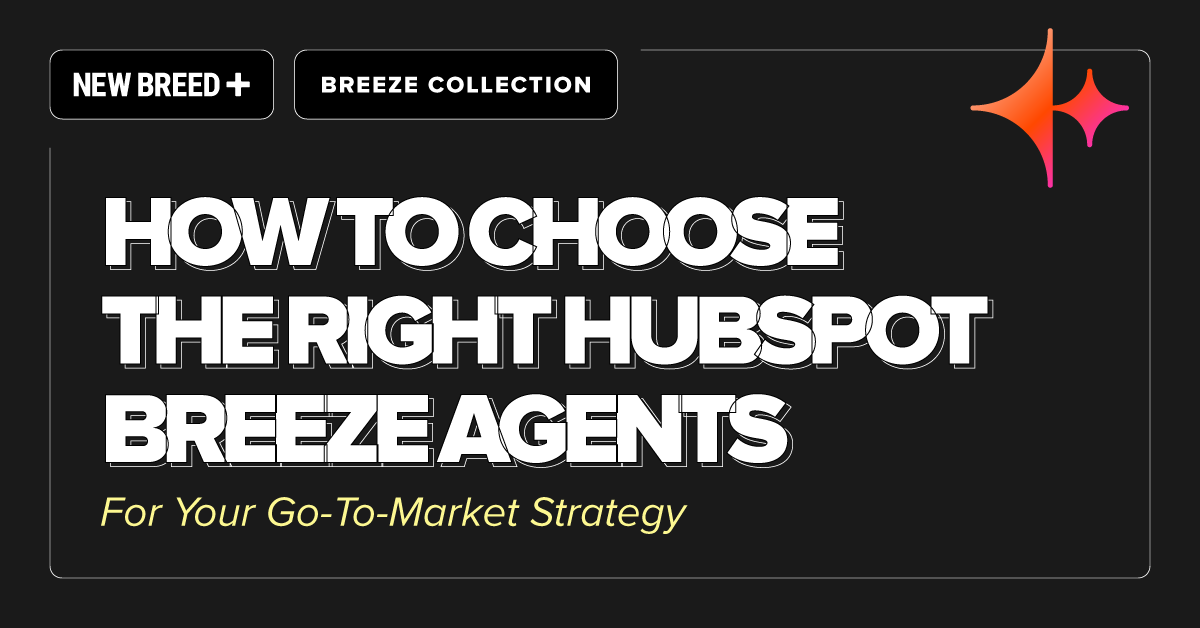 How to Choose the Right HubSpot Breeze Agents for Your Go-to-Market ...