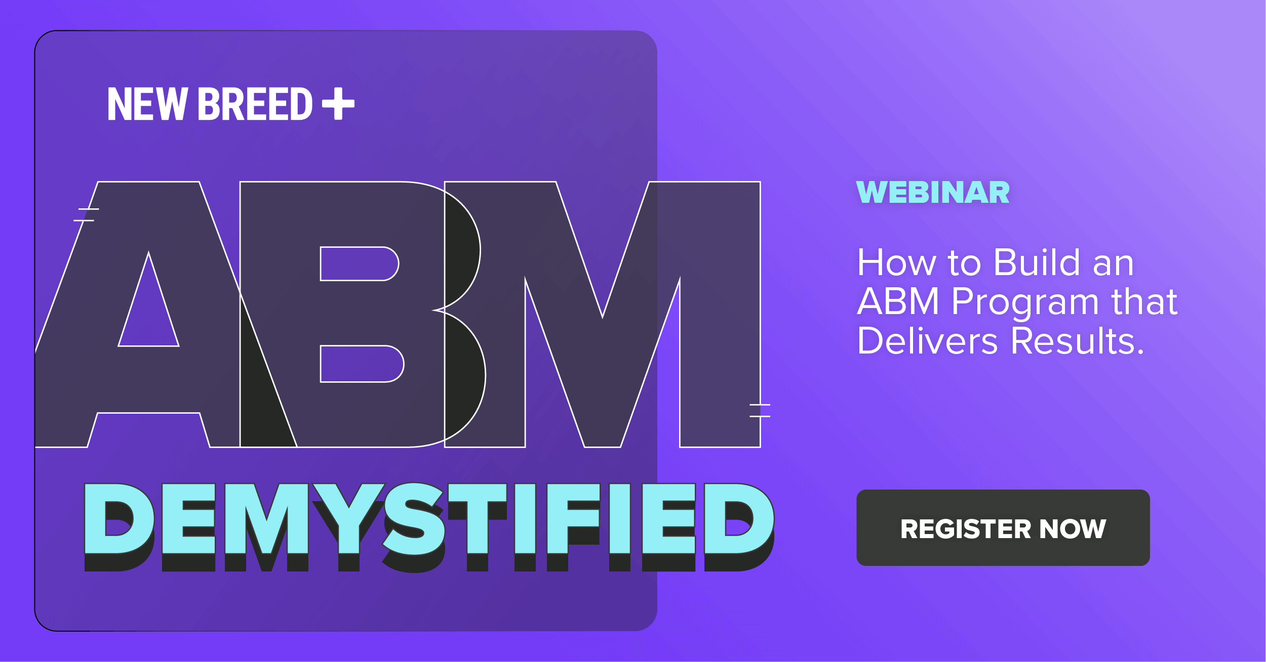ABM, Demystified: How to Build an ABM Program that Delivers Results